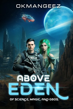 Above Eden: Of Science, Magic, and Gods | Scribble Hub