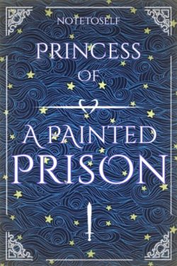 Princess Of A Painted Prison | Scribble Hub