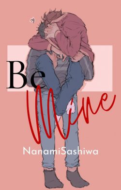 Be Mine(BL) | Scribble Hub