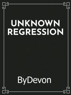 Unknown Regression | Scribble Hub