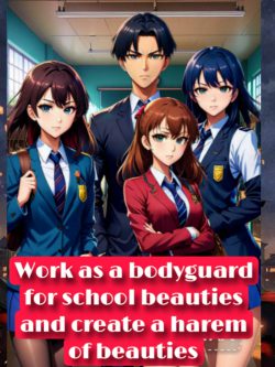 Work as a bodyguard for school beauties and create a harem of beauties | Scribble Hub