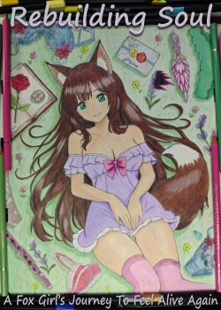 Rebuilding Soul – A Fox Girl’s Journey To Feel Alive Again | Scribble Hub