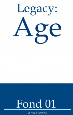 Legacy:Age | Scribble Hub