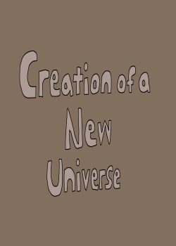 Creation of a New Universe | Scribble Hub