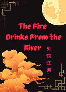 The Fire Drinks from the River | Scribble Hub