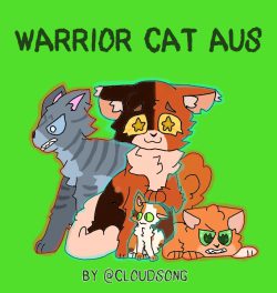 Warrior Cat AUs | Scribble Hub