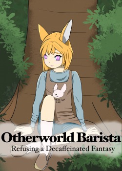 Otherworld Barista: Refusing a Decaffeinated Fantasy | Scribble Hub