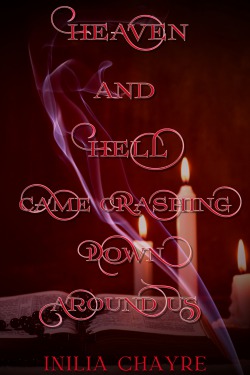 Heaven and Hell Came Crashing Down Around Us | Scribble Hub