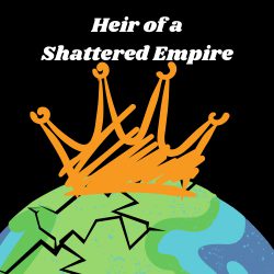 Heir of a Shattered Empire | Scribble Hub