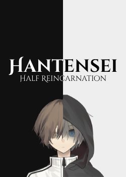 Hantensei: Half Reincarnation | Scribble Hub