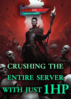 Crushing the Entire Server with Just 1HP | Scribble Hub