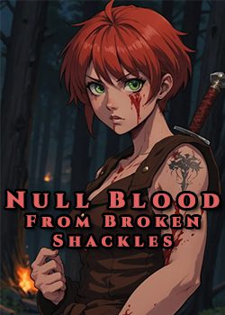 Null Blood: From Broken Shackles | Scribble Hub