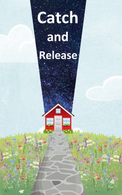 Catch and Release [Short story] | Scribble Hub