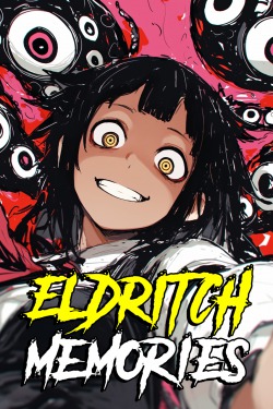Eldritch Memories [Time Loop / Yandere] | Scribble Hub
