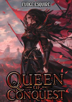 Queen of Conquest (Volume 3 Start!) | Scribble Hub
