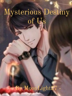Mysterious Destiny of Us | Scribble Hub