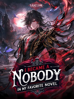 I Became a Nobody in My Favourite Novel | Scribble Hub