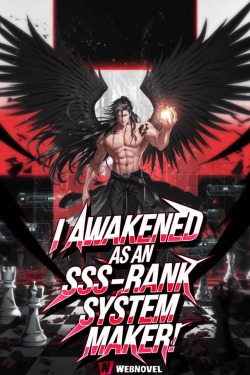 I Awakened as an SSS-Rank System Maker! | Scribble Hub