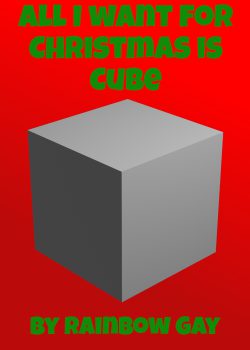 All I Want For Christmas is Cube | Scribble Hub