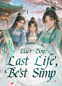 Elder Dog: Last Life, Best Simp | Scribble Hub