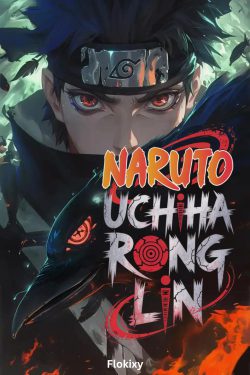 Naruto Uchiha Rong Lin | Scribble Hub