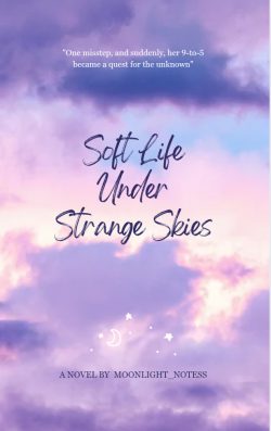 Soft Life Under Strange Skies | Scribble Hub