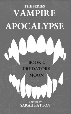The Vampire Apocalyse Series Book 1 – Predators Moon | Scribble Hub