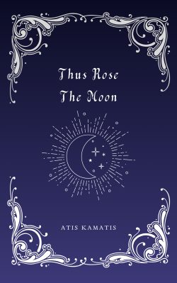 Thus Rose the Moon | Scribble Hub