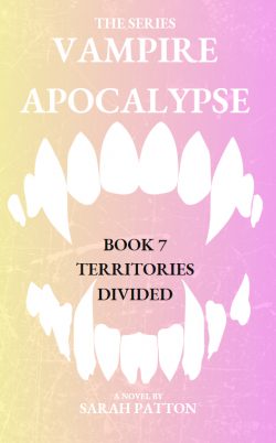 The Vampire Apocalyse Series Book 7 – Territories Divided (subtle ...