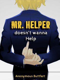 Mr. Helper doesn’t wanna help | Scribble Hub