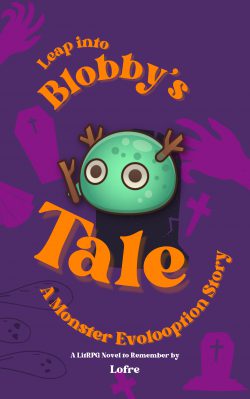 Blobby’s Tale | A Monster Evolution Timeloop Story | Scribble Hub