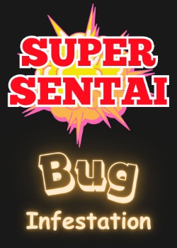 Sentai: Bug Infestation | Scribble Hub