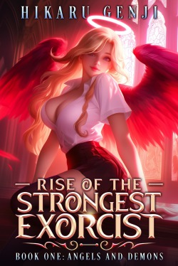 Rise of the Strongest Exorcist [Harem; Urban Fantasy, Supernatural] a DxD Parody | Scribble Hub