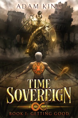 Time Sovereign: Get Good [Time Loop, Litrpg, Post Apocalypse] | Scribble Hub