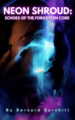 Neon Shroud: Echoes of the Forgotten Code | Scribble Hub