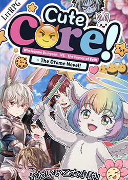Cute Core: Wholesome Dungeon VS. the Forces of Evil! The Otome LitRPG! | Scribble Hub
