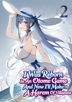 I was reborn in an Otome Game and Now I’ll Make a Villainess Harem | Scribble Hub