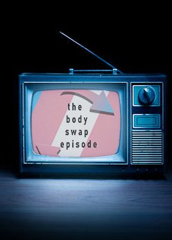 The Body Swap Episode | Scribble Hub