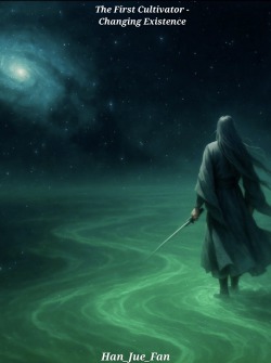 The First Cultivator – Changing Existence | Scribble Hub