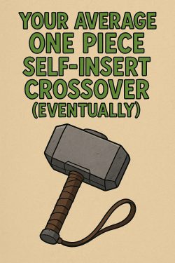 Your Average One Piece Self-Insert Crossover (Eventually) | Scribble Hub