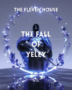 The Eleven Houses: The Fall of Yeley | Scribble Hub