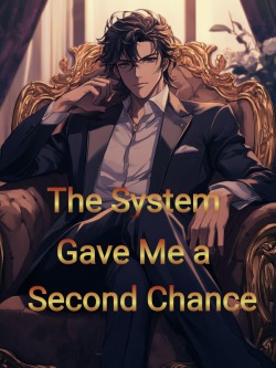 The System Gave Me a Second Chance | Scribble Hub