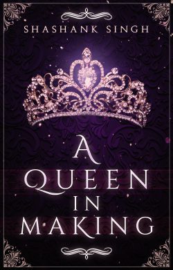 A Queen In Making | Scribble Hub