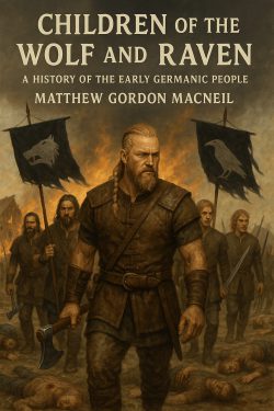 Children of The Wolf and Raven: A Early History of the Germanic People ...