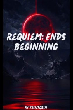 Requiem: Ends Beginning | Scribble Hub