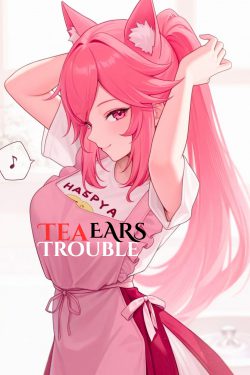 Tea,ears,trouble | Scribble Hub