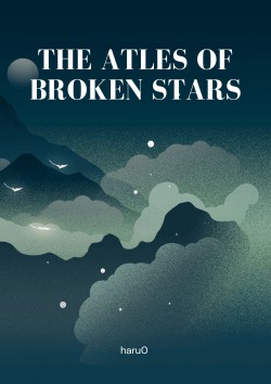 The Atlas of Broken Stars | Scribble Hub