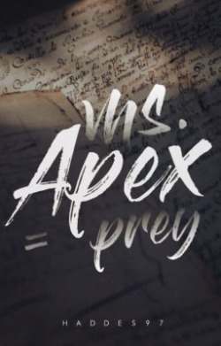 Ms Apex = Prey |18+| | Scribble Hub