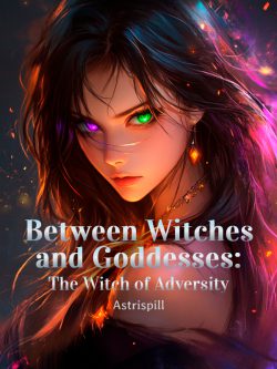 Between Witches and Goddesses: The Witch of Adversity | Scribble Hub
