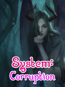 System: Corruption | Scribble Hub